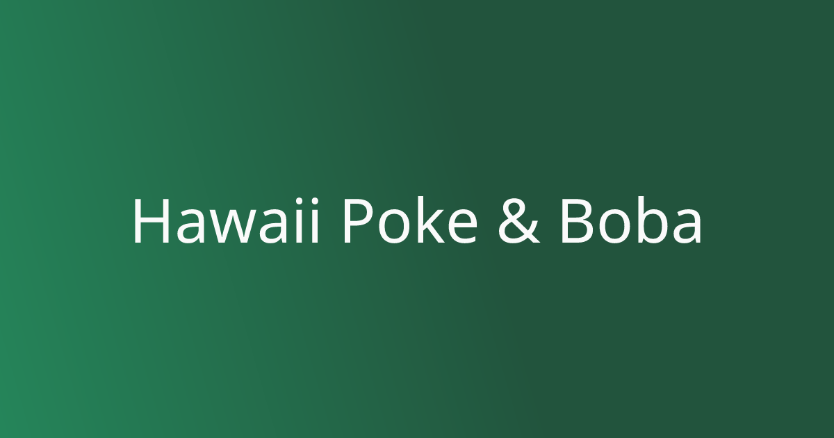 Order Authentic Chinese Online | Hawaii Poke & Boba - Pickup or ...